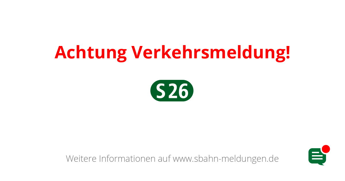 Meldung auf der Linie S26 - Berlin - S-Bahn Meldungen und Störungen in ...